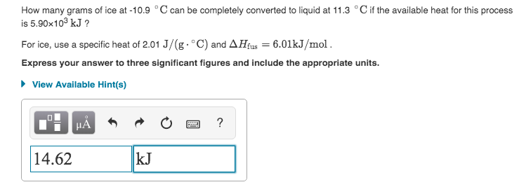 Solved How many grams of ice at -10.9°C can be completely | Chegg.com