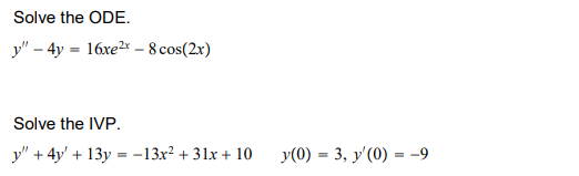 Solved Solve the ODE. y′′−4y=16xe2x−8cos(2x) Solve the IVP. | Chegg.com