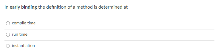 Solved In early binding the definition of a method is | Chegg.com