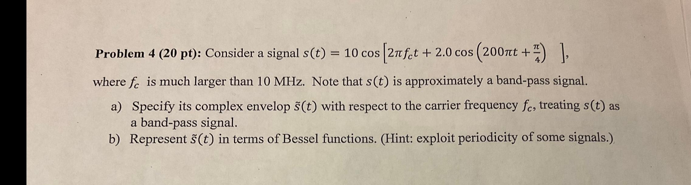 Solved Problem 4(20 pt ): Consider a signal | Chegg.com Solved Problem 4(20 pt ): Consider a signal | Chegg.com