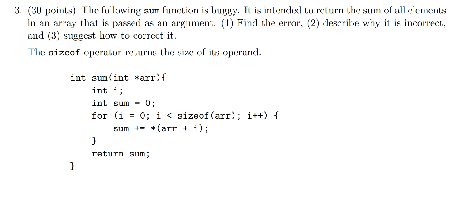 Solved (30 points) The following sum function is buggy. It | Chegg.com
