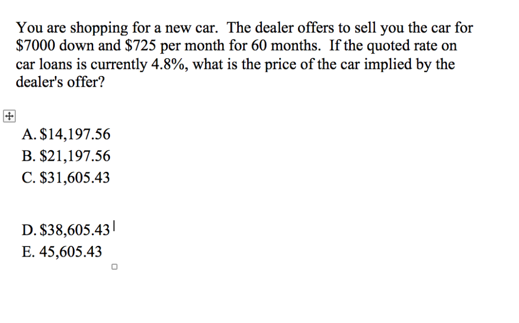 Solved You are shopping for a new car. The dealer offers to | Chegg.com