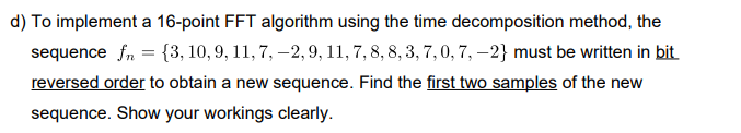 Solved d) To implement a 16-point FFT algorithm using the | Chegg.com