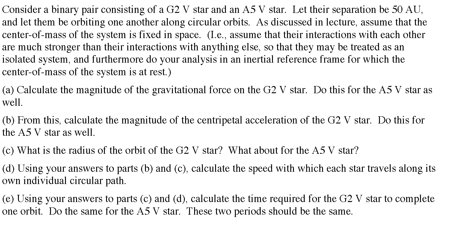 Solved Consider a binary pair consisting of a G2 V star and | Chegg.com