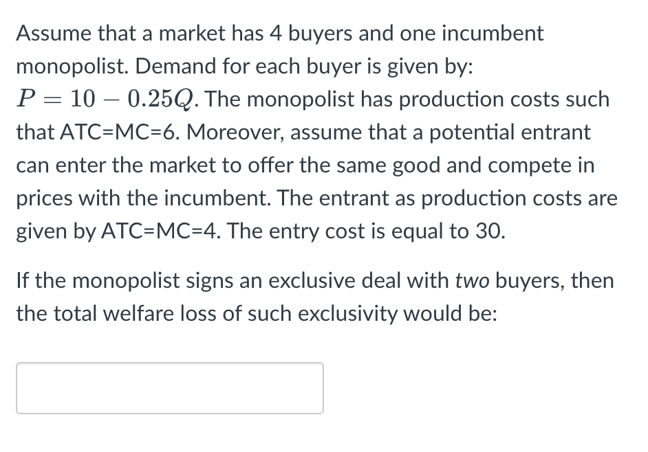 Solved Assume that a market has 4 buyers and one incumbent | Chegg.com