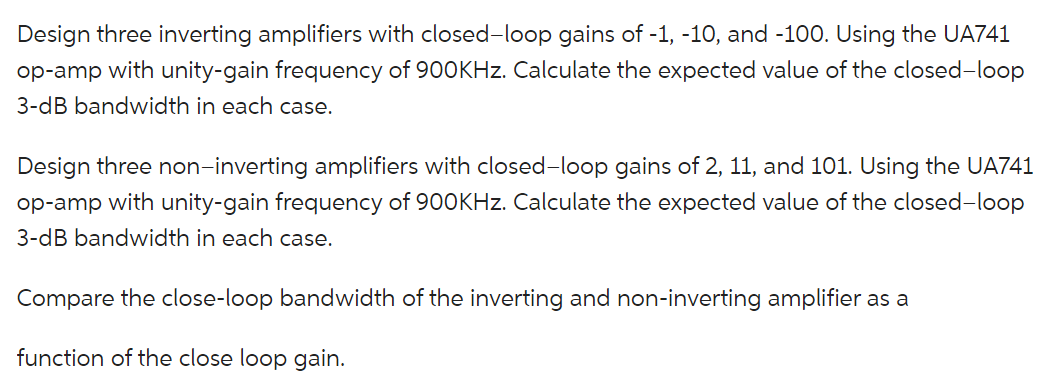 Solved Design three inverting amplifiers with closed-loop | Chegg.com