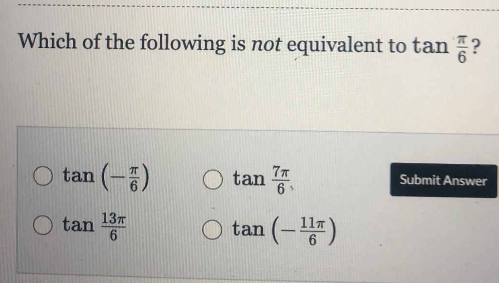 Solved Which of the following is not equivalent to tan ? | Chegg.com