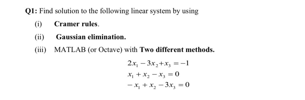 Solved Q1: Find solution to the following linear system by | Chegg.com