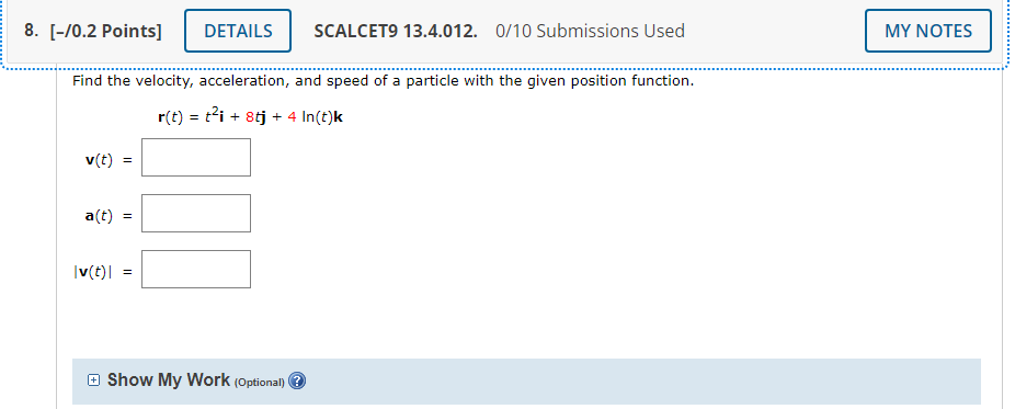Solved r(t)=t2i+8tj+4ln(t)kv(t)=a(t)=∣v(t)∣= Show My Work | Chegg.com