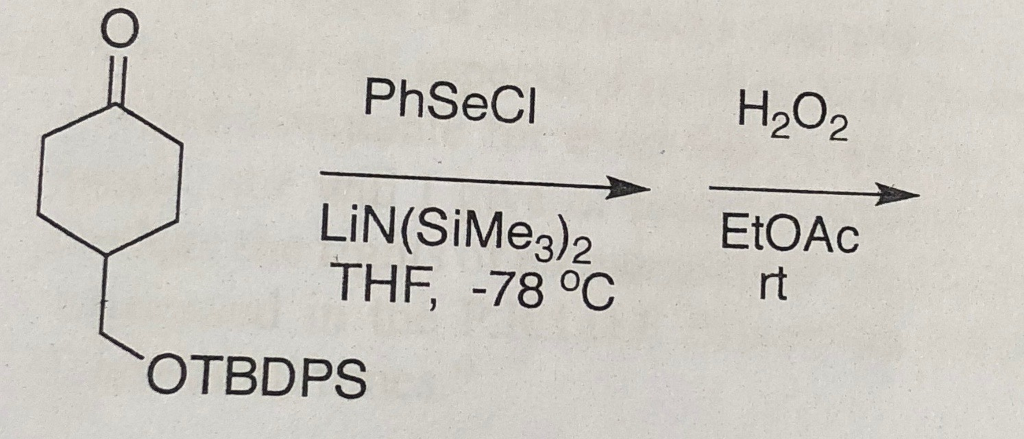 Solved PhSeCl H202 LiN(SiMe3)2 EtOAd rt THF, -78 C OTBDPS | Chegg.com