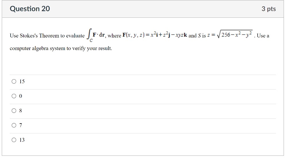 Solved Question 20 3 pts Use Stokes's Theorem to evaluate so | Chegg.com