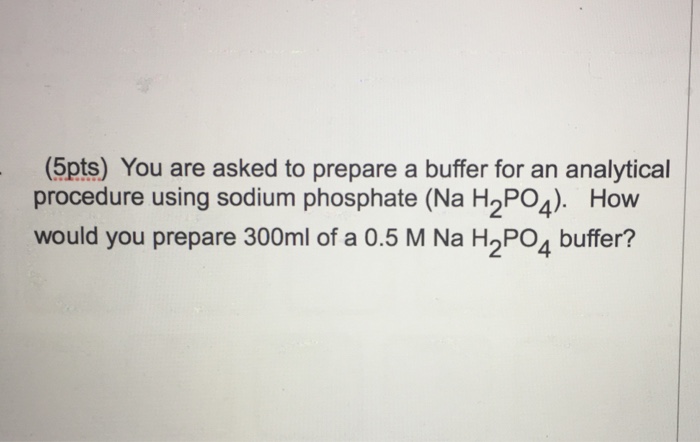 Solved You are asked to prepare a buffer for an analytical | Chegg.com