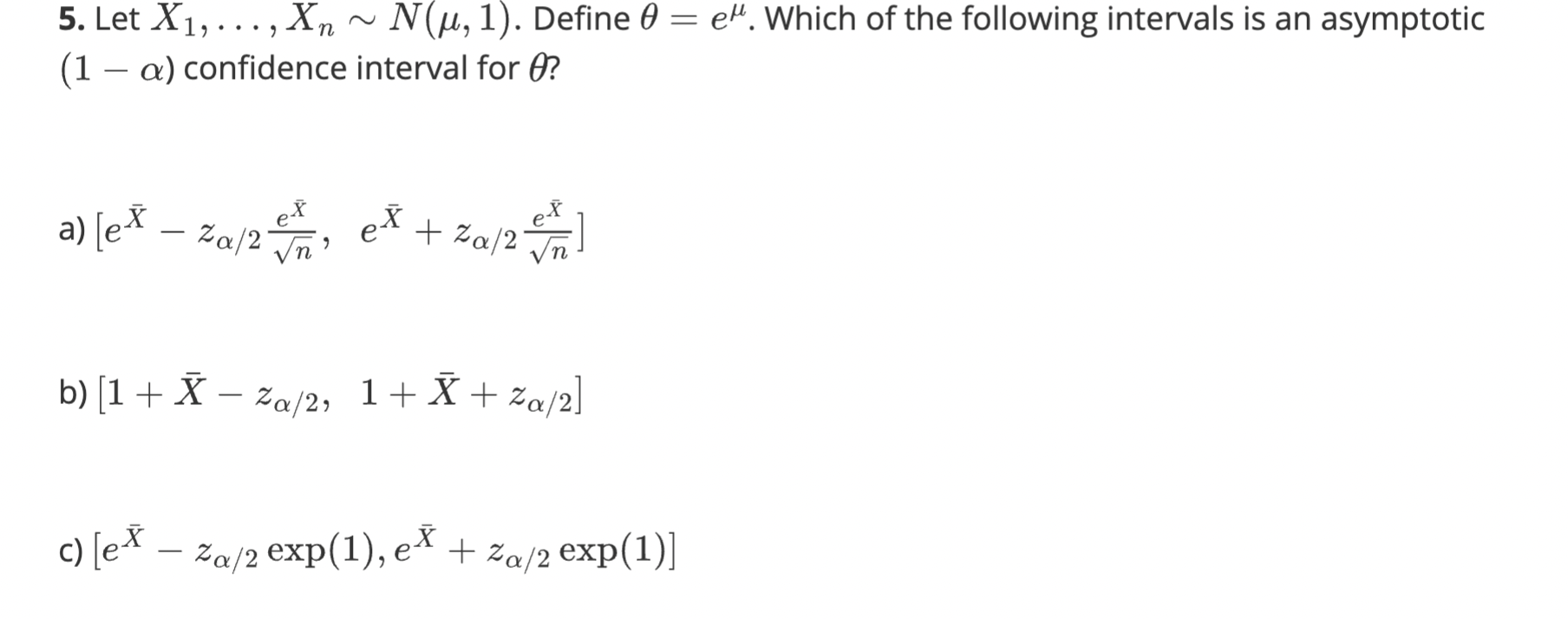 Solved Let x1,dots,xn∼N(μ,1). ﻿Define θ=eμ. ﻿Which of the | Chegg.com
