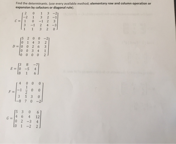 Solved Find the determinants. (use every available method; | Chegg.com