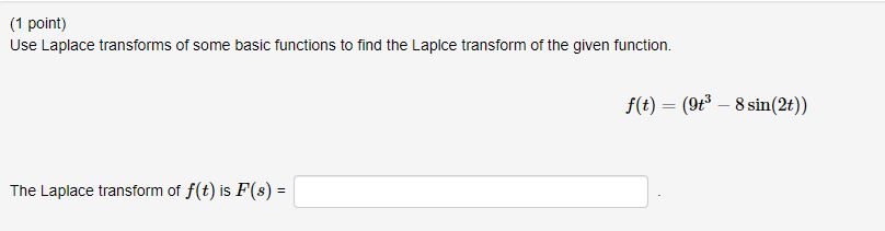 Solved (1 point) Use Laplace transforms of some basic | Chegg.com