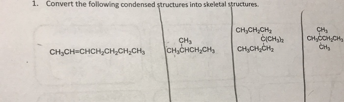 Solved 1. Convert the following condensed structures into | Chegg.com