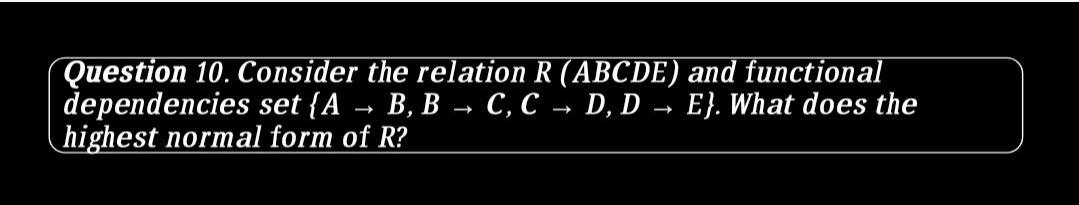 Solved Question 10. Consider the relation R (ABCDE) and | Chegg.com
