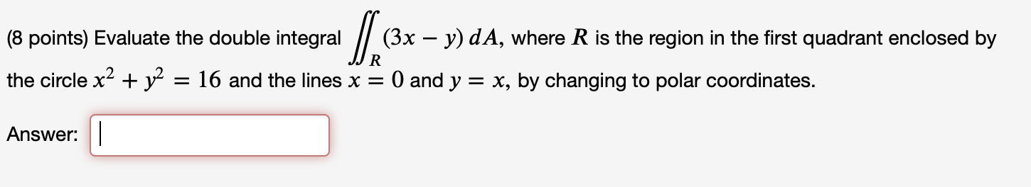 Solved (8 points) Evaluate the double integral (3x - y) da, | Chegg.com