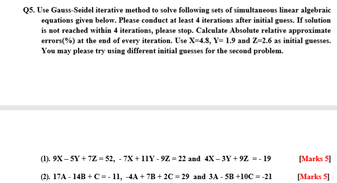 Solved Q5. Use Gauss-Seidel iterative method to solve | Chegg.com