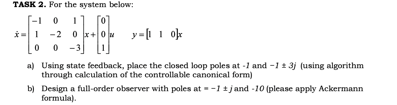 Solved TASK 2. For the system below: [-1 0 1 0 i= 1 - 2 0x + | Chegg.com