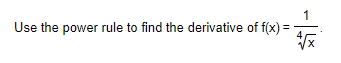 Solved Use the power rule to find the derivative of | Chegg.com