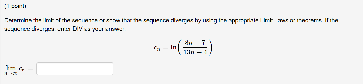 Solved (1 point) Determine the limit of the sequence or show | Chegg.com