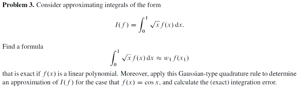 Solved Problem 3. Consider approximating integrals of the | Chegg.com