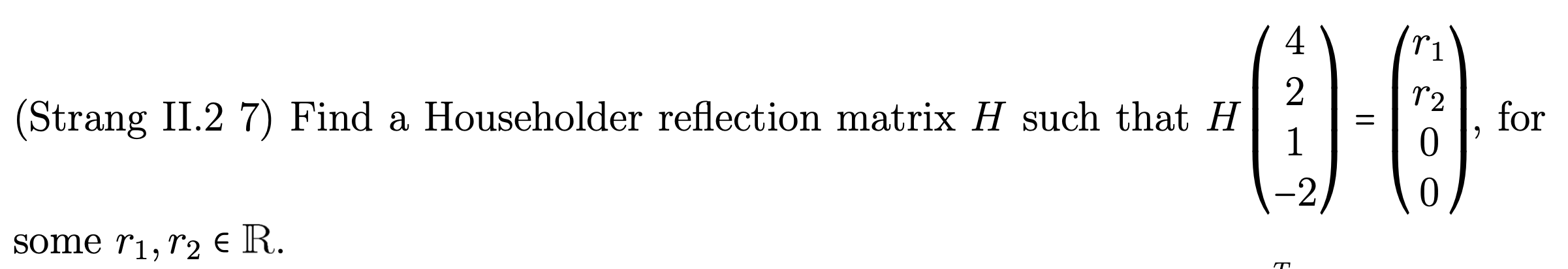 Solved (Strang II.2 7) Find a Householder reflection matrix | Chegg.com