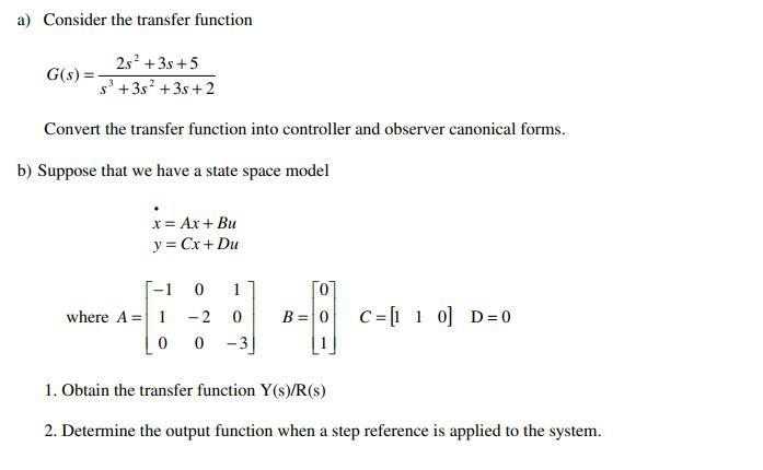 Solved a) Consider the transfer function 2s² +35+5 G(s) 5³ | Chegg.com
