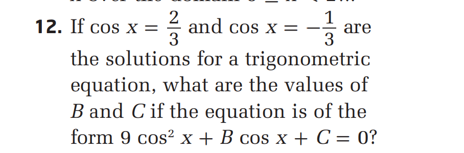 Solved 12. If cosx=32 and cosx=−31 are the solutions for a | Chegg.com