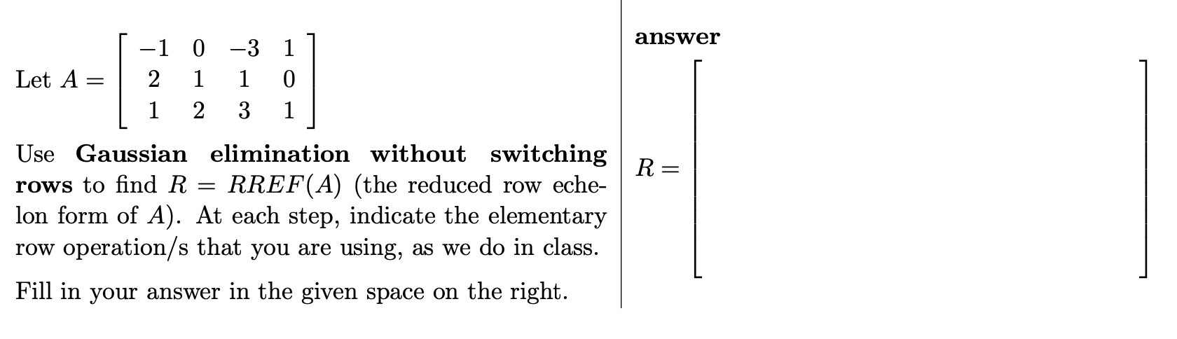 Solved answer Let A = -1 0 2 1 1 2 -3 1 1 0 3 1 R= = Use | Chegg.com
