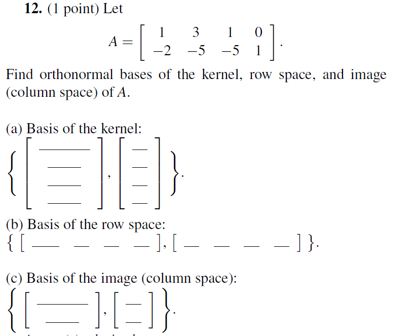 Solved 12. (1 point) Let 1 A 3 1 -5 -5 o ] —2 1 Find | Chegg.com