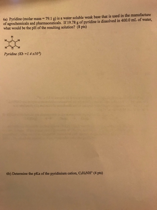 Solved 6a) Pyridine (molar mass 79.1 g) is a water soluble | Chegg.com