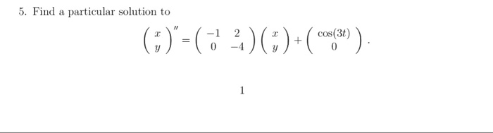 Solved 5. Find a particular solution to | Chegg.com