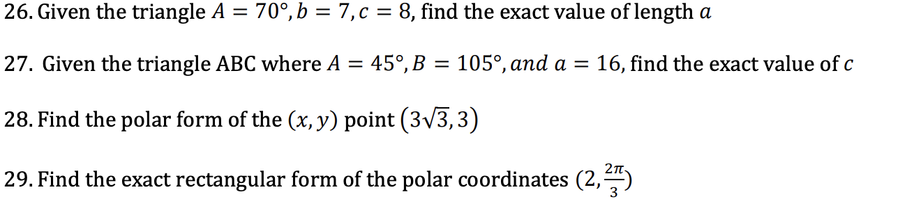 Solved 26. Given the triangle A = 70°, b = 7,c = 8, find the | Chegg.com
