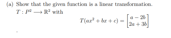 Solved (a) Show that the given function is a linear | Chegg.com