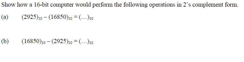 Solved Show how a 16-bit computer would perform the | Chegg.com