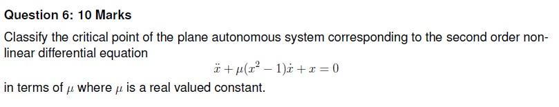 Solved Question 6: 10 Marks Classify the critical point of | Chegg.com