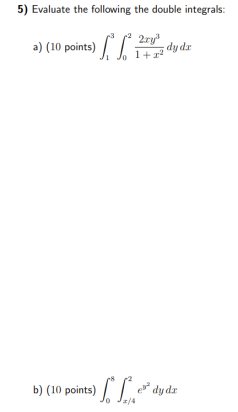 Solved 5) Evaluate the following the double integrals: a) | Chegg.com