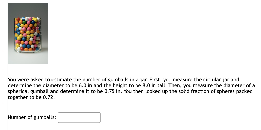 Solved You were asked to estimate the number of gumballs in | Chegg.com