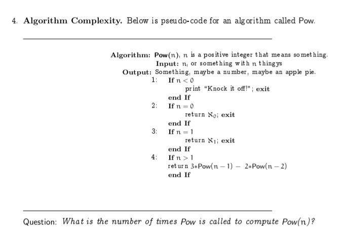 Solved 4 Algorithm Complexity Below Is Pseu Do Code For An
