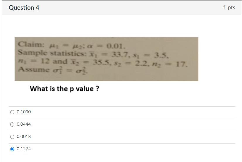 Solved Question 4 1 pts Claim: = 2: a = 0.01. Sample | Chegg.com