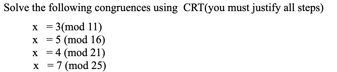 Solved Solve the following congruences using CRT(you must | Chegg.com