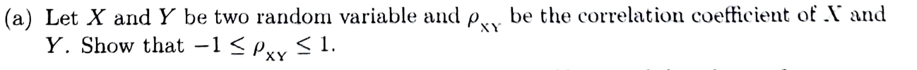 Solved (a) ﻿Let x ﻿and Y be ﻿two random variable and ρxY be | Chegg.com