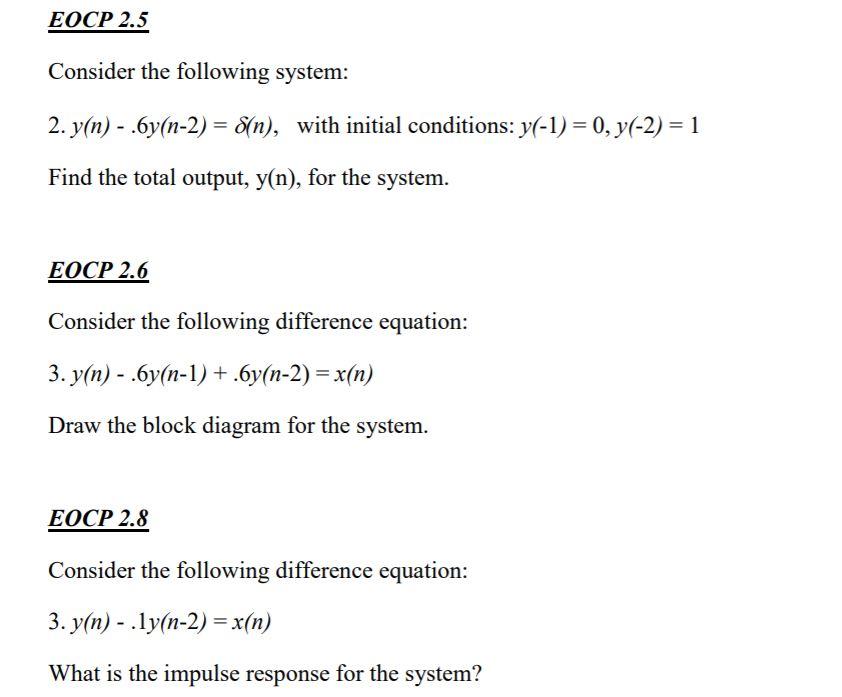 Solved EOCP 2.5 Consider the following system: 2. y(n) - | Chegg.com
