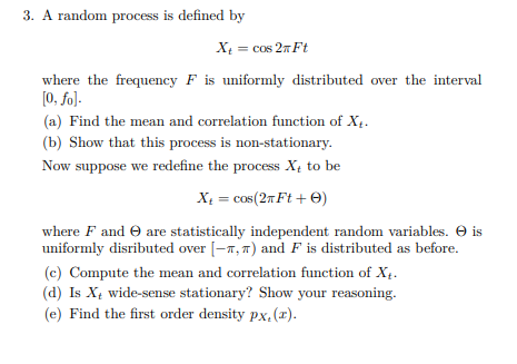 Solved 3. A random process is defined by X+ = cos 2x Ft | Chegg.com