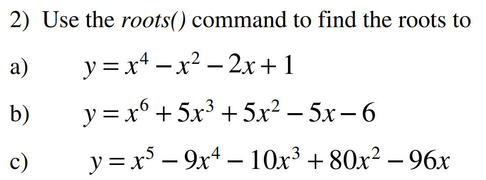 Solved Use the ?s ﻿command to find the roots | Chegg.com