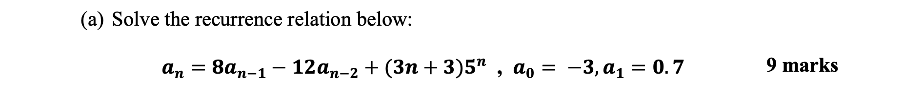 Solved (a) Solve the recurrence relation below: | Chegg.com