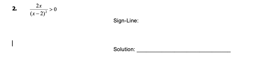 Solved 2. 2x (x-2) >0 Sign-Line: | Solution: | Chegg.com