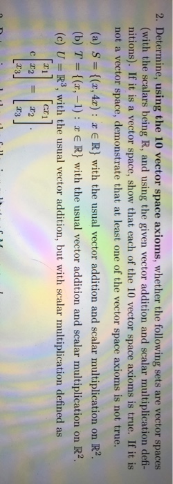 Solved 2. Determine, using the 10 vector space axioms, | Chegg.com